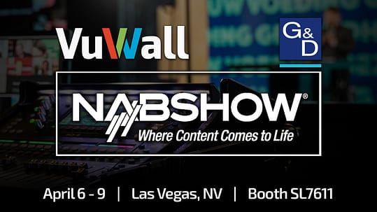 G&D and VuWall Showcase Cutting-Edge Broadcast Solutions at NAB Show 2025 | VuWall