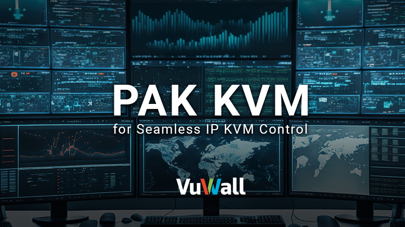 PAK KVM for Seamless IP KVM Control | VuWall